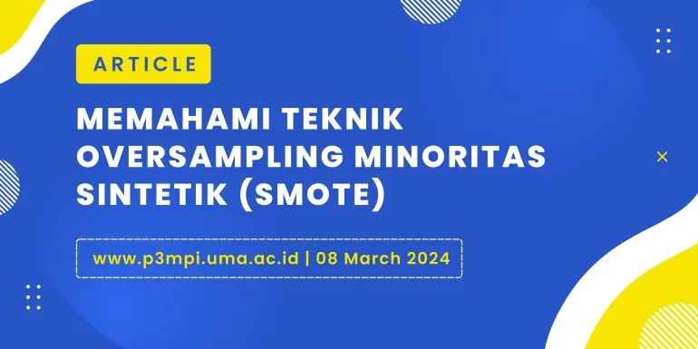 Memahami Teknik Oversampling Minoritas Sintetik (SMOTE)