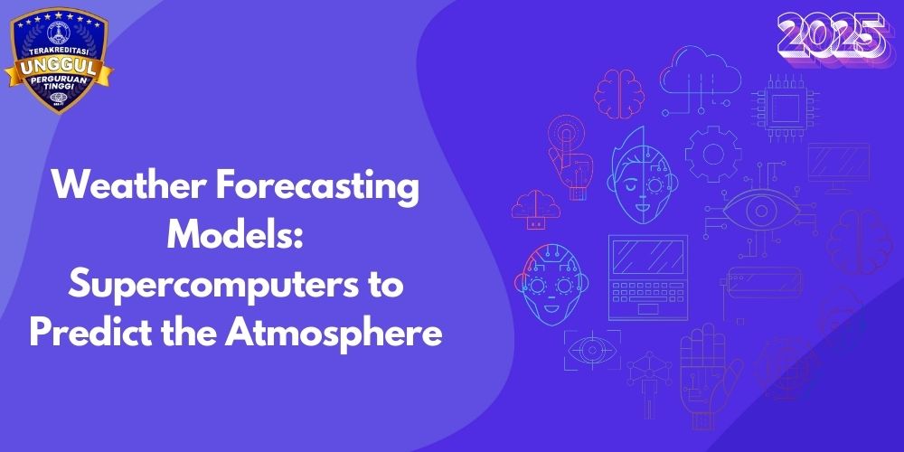Weather Forecasting Models: Supercomputers to Predict the Atmosphere ...